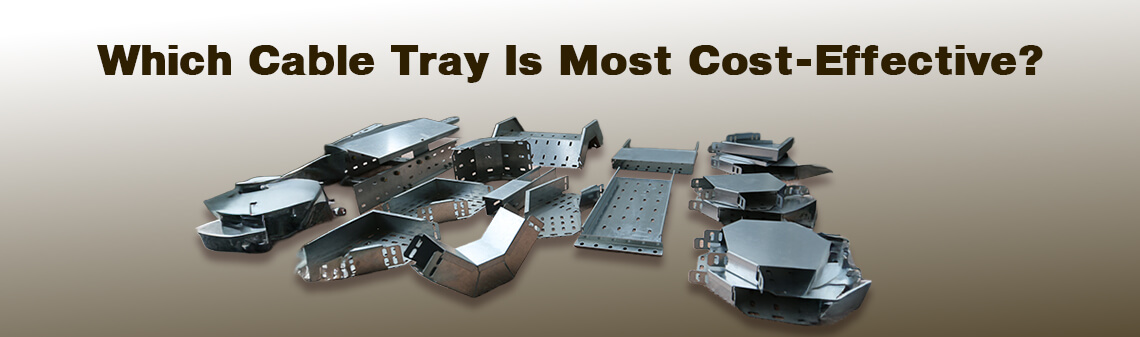 Cable Tray Cost Comparison - Buyer’s Guide